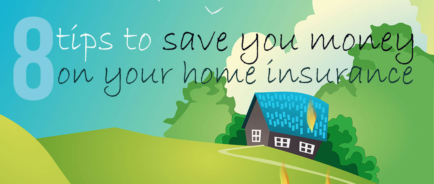 8 Tips to Save You Money on Your Home Insurance [INFOGRAPHIC]