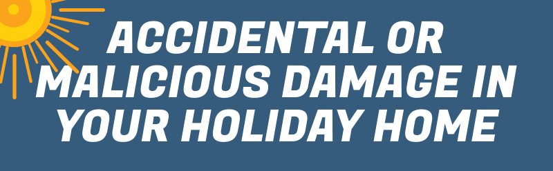 Accidental or Malicious Damage In Your Holiday Home (Infographic)