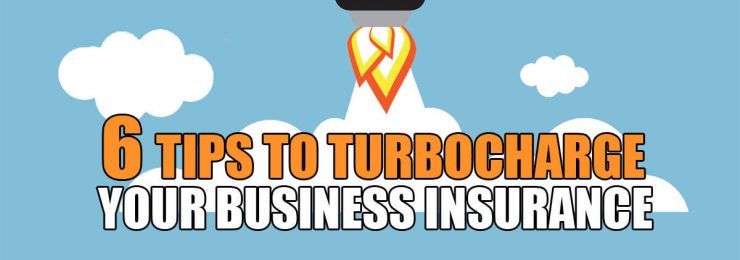 6 Tips to Turbocharge Your Business Insurance [INFOGRAPHIC]