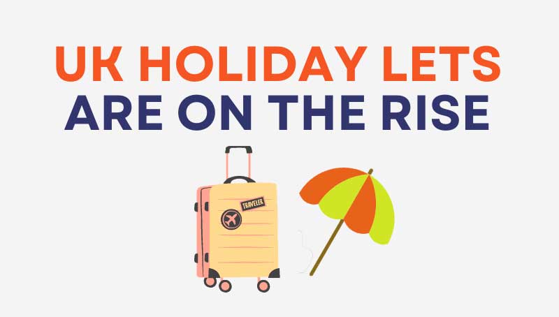 UK Holiday Lets Are On The Rise – Here’s What We Know [INFOGRAPHIC]