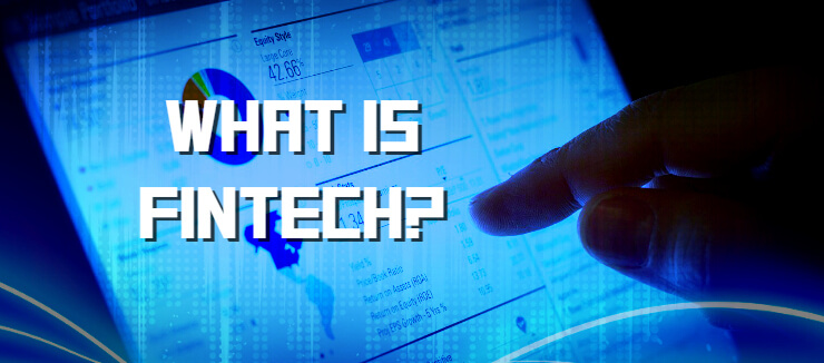 What is FinTech?: A Simple Explanation | Ashburnham Insurance